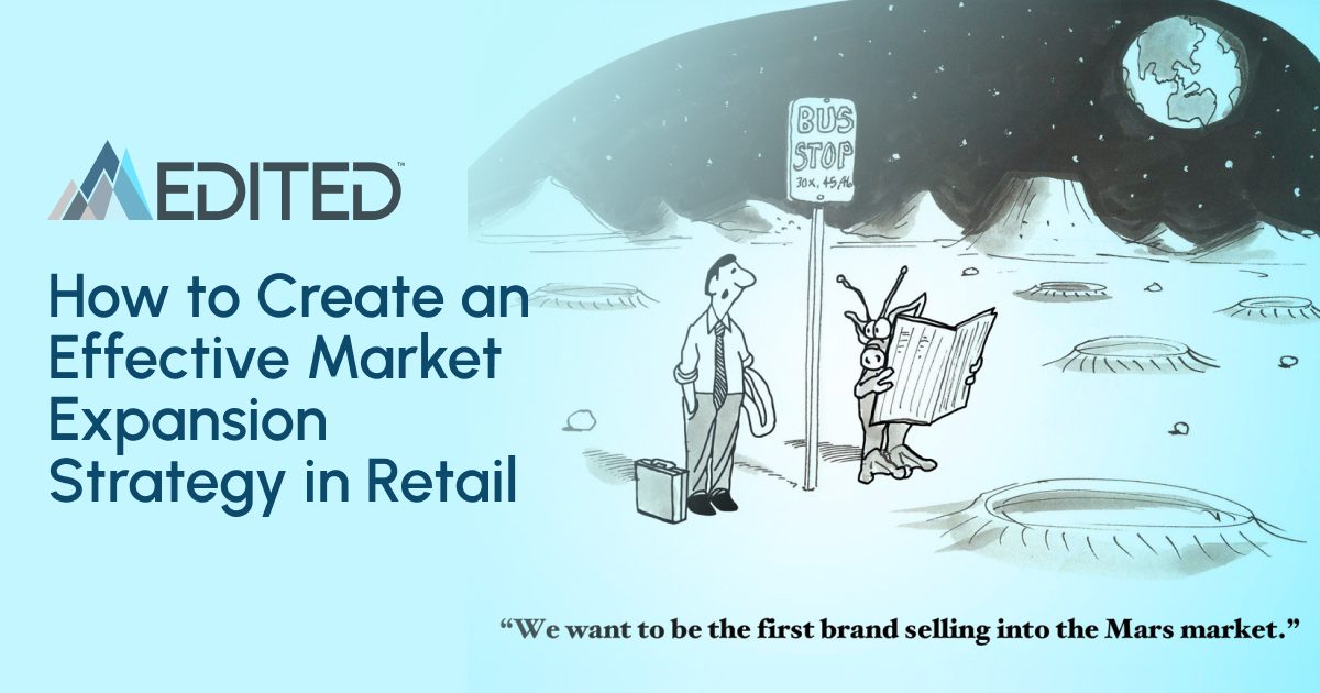 How to Create an Effective Market Expansion Strategy in Retail - EDITED
